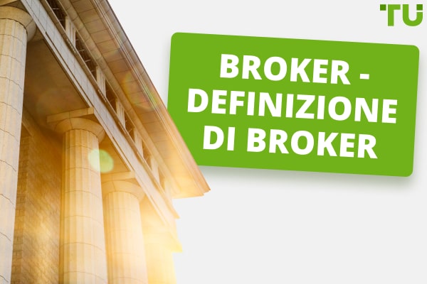 Definizione di broker e principali tipi di intermediazione