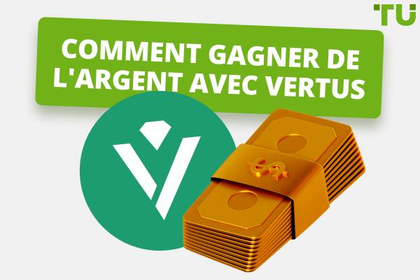Comment gagner de l'argent avec Vertus - Guide étape par étape