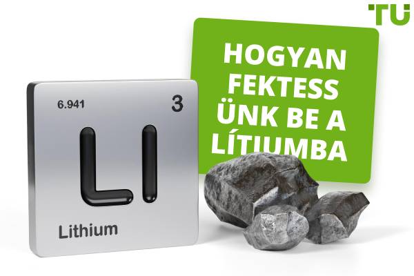 Hogyan fektessünk be a lítiumba: A Complete Guide