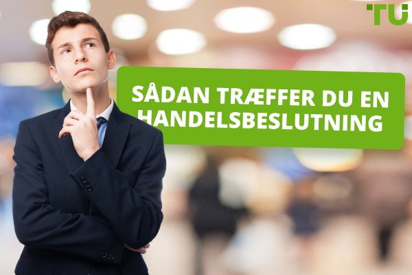 Sådan forbedrer du beslutningstagningen i trading