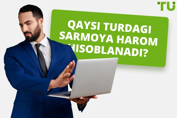 Qaysi turdagi sarmoya harom hisoblanadi? - To'liq qo'llanma