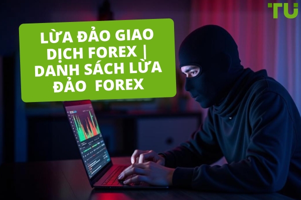 Lừa đảo giao dịch Forex năm 2026 | Danh sách lừa đảo Forex | Traders Union