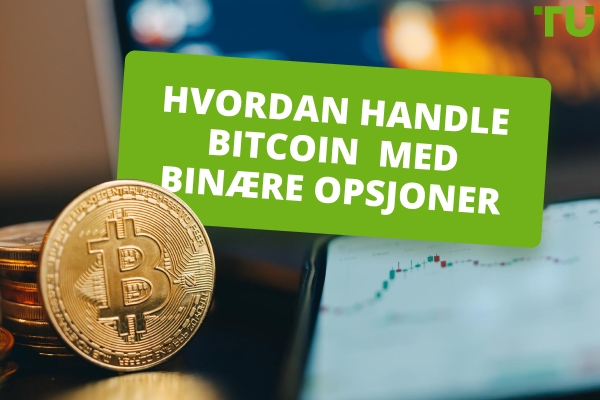 Hvordan handle Bitcoin med binære opsjoner - Full guide
