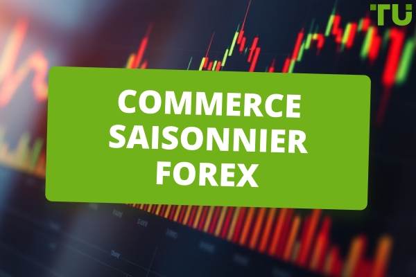 Forex Trading saisonnier - Aperçu des principaux éléments d'information