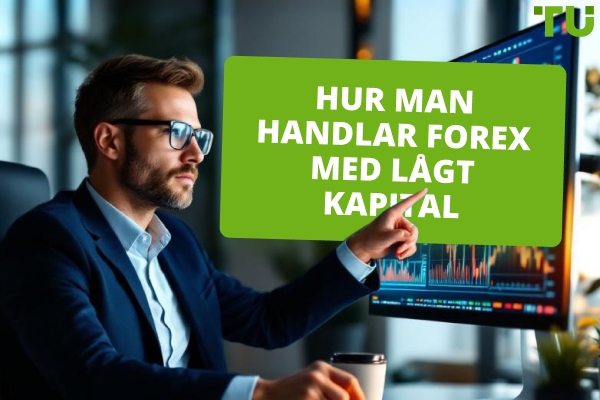 Hur man handlar Forex med lågt kapital