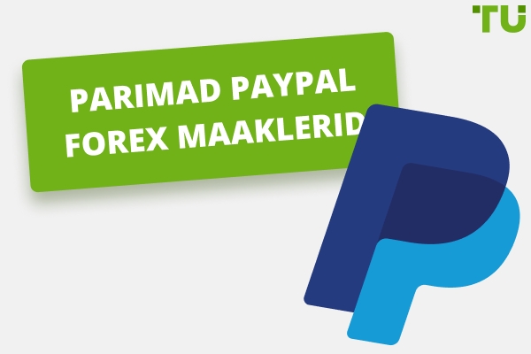 Parimad PayPal Forex maaklerid 2026. aastaks
