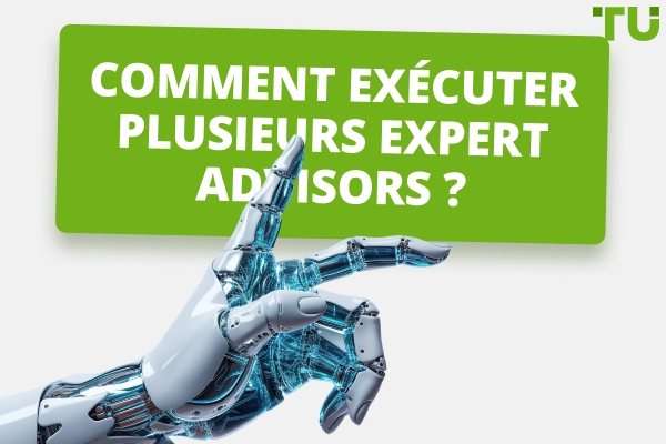 Comment exécuter plusieurs Expert Advisors (EAs)
