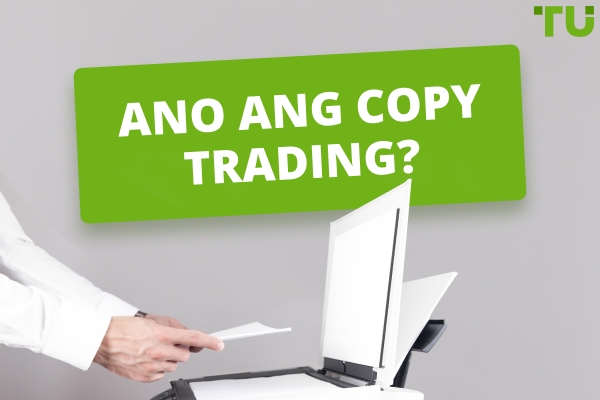 Ano ang Сopy Trading? Alamin Kung Paano Ito Gumagana - Traders Union