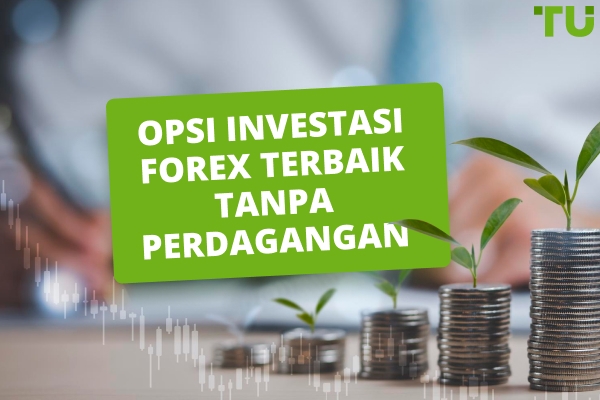 Cara Menghasilkan Uang di Forex Tanpa Harus Berdagang