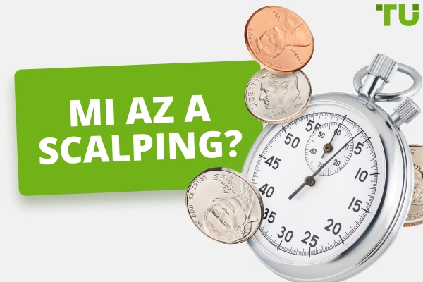 Scalping - Mi az a scalping a Forex kereskedésben?