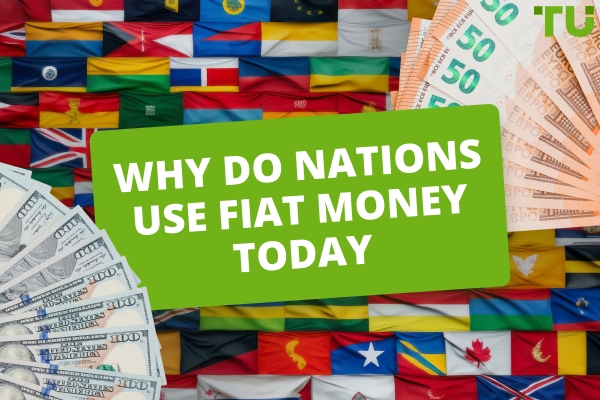 Why Do Nations Use Fiat Money Today