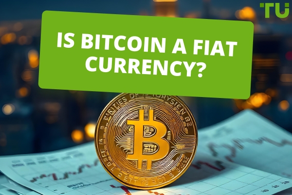 Is Bitcoin A Fiat Currency?