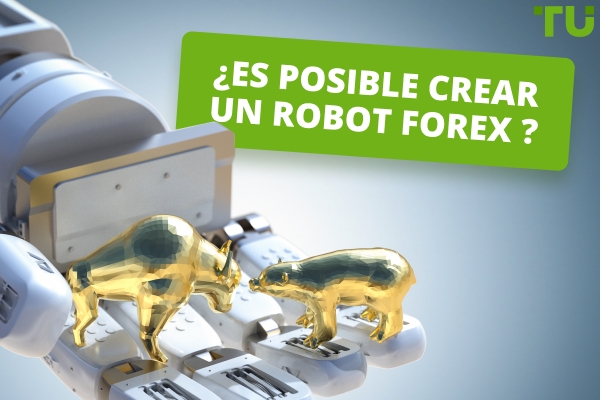 ¿Es posible crear mi propio robot de Forex?