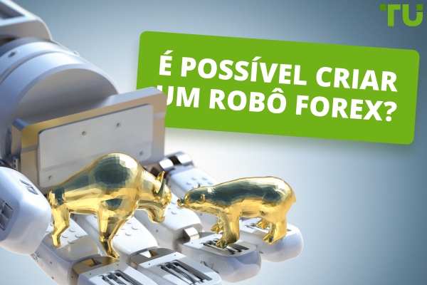 É Possível Criar Meu Próprio Robô de Forex?