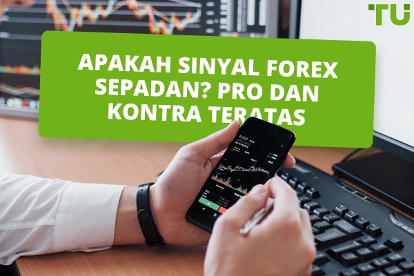 Apakah Sinyal Forex Layak? Kelebihan dan Kekurangan Teratas