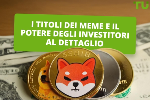 Azioni Meme e il Potere degli Investitori al Dettaglio